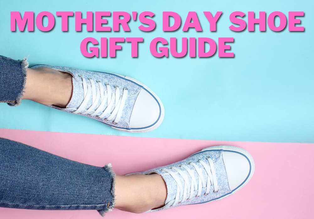 Mother's Day Shoe Gift Guide | Match Your Mom's Style! – Top Brand Shoes
